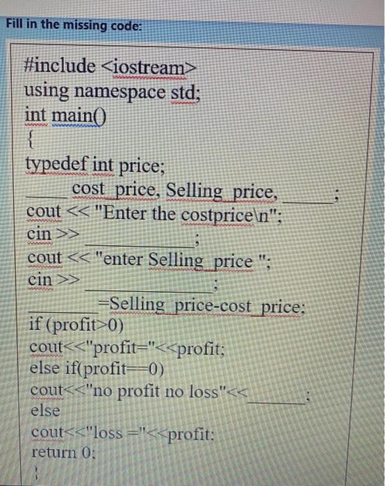 Solved Fill in the missing code: #include using namespace | Chegg.com