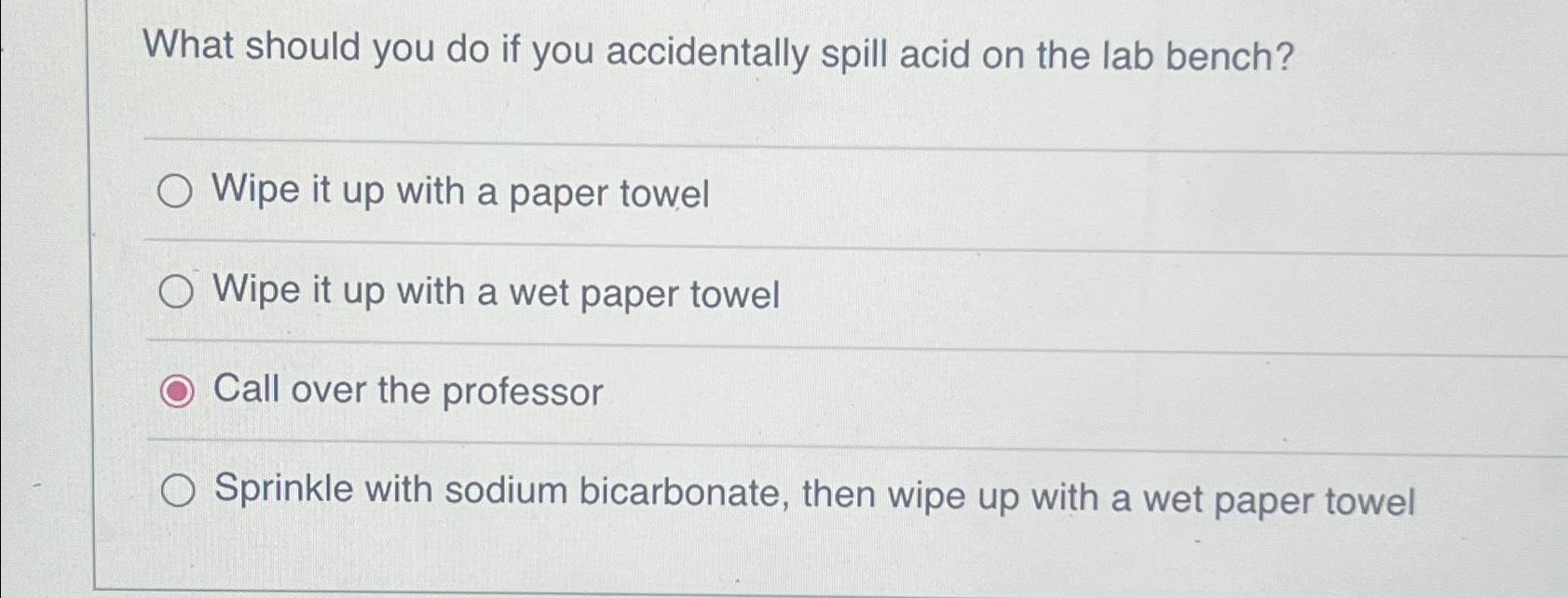 Solved What should you do if you accidentally spill acid on | Chegg.com