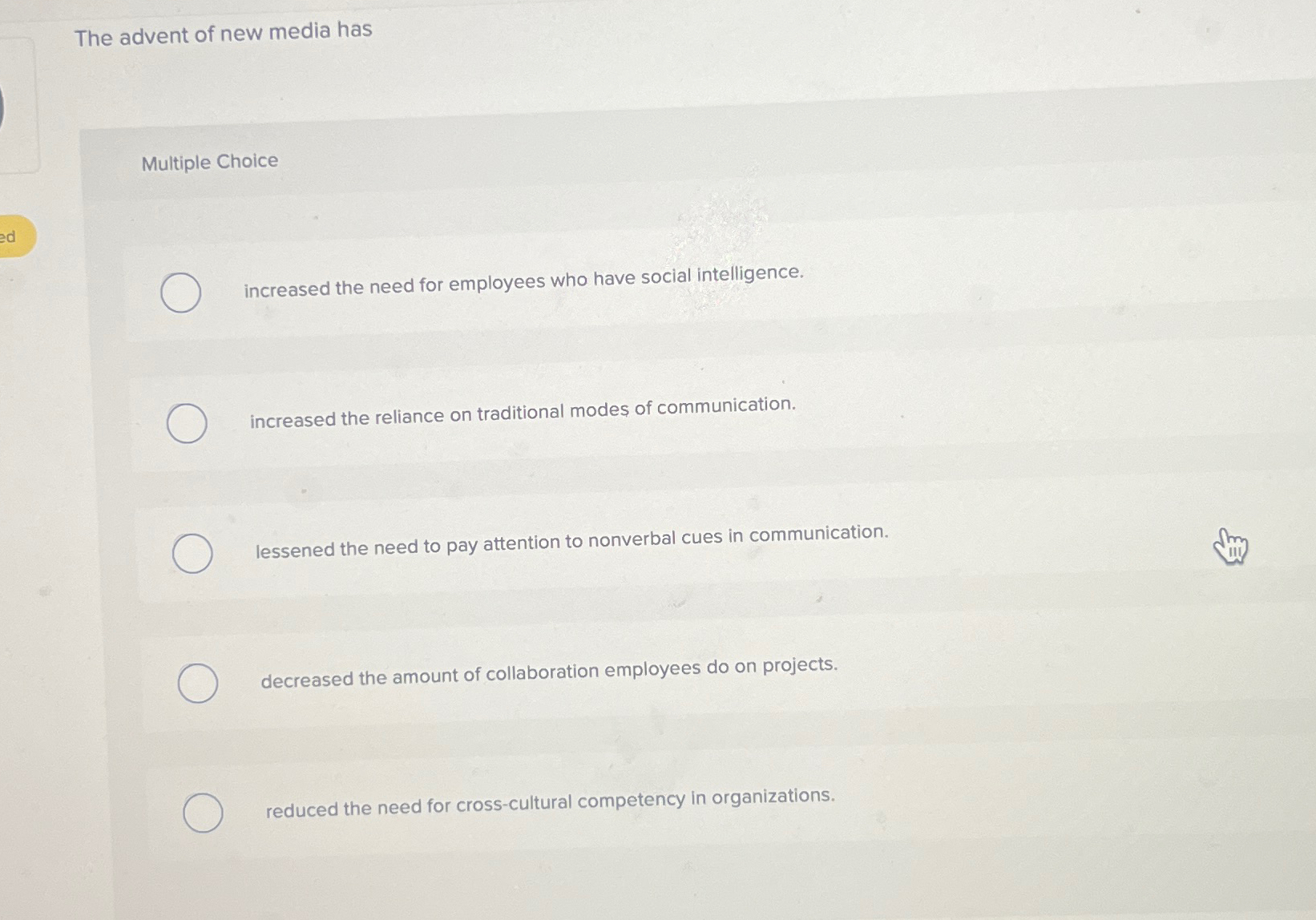 Solved The advent of new media hasMultiple Choiceincreased | Chegg.com
