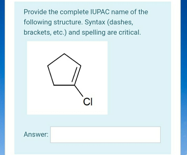 Solved Provide the complete IUPAC name of the following | Chegg.com