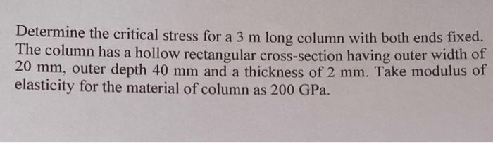 Solved Determine the critical stress for a 3 m long column | Chegg.com