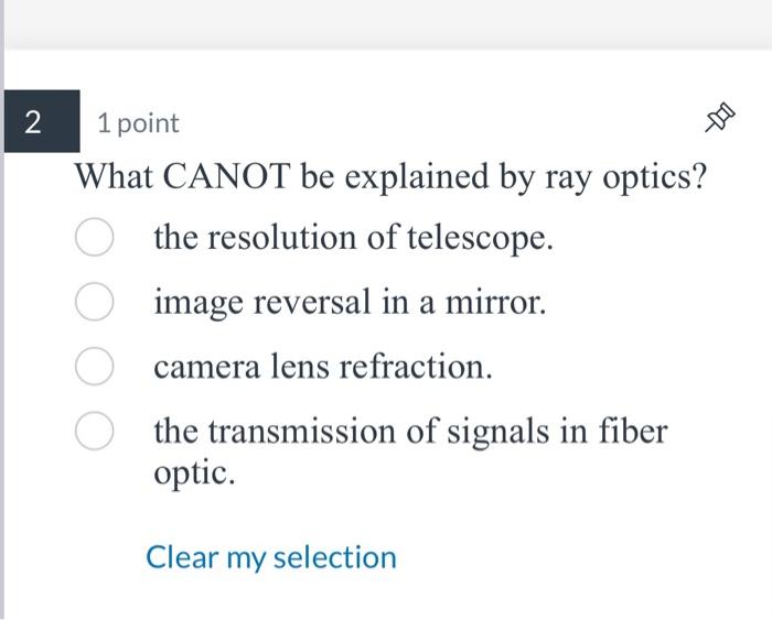 Solved 1 point What CANOT be explained by ray optics? the | Chegg.com