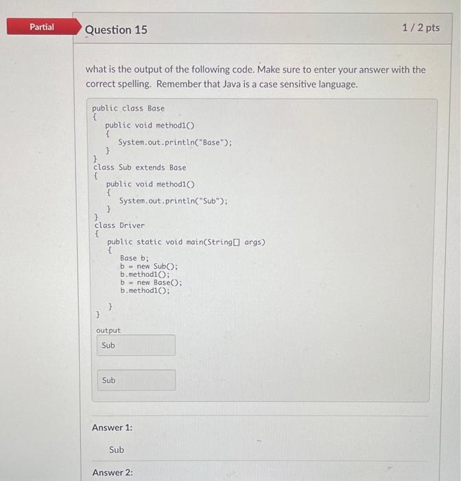 Solved Partial Question 15 1/2 pts what is the output of the | Chegg.com