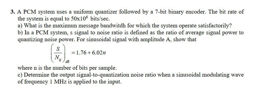 Solved A PCM system uses a uniform quantizer followed by a | Chegg.com