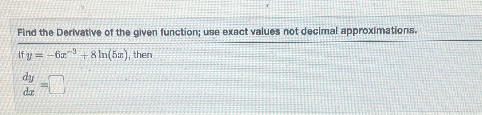 Solved Find the Derivative of the given function; use exact | Chegg.com