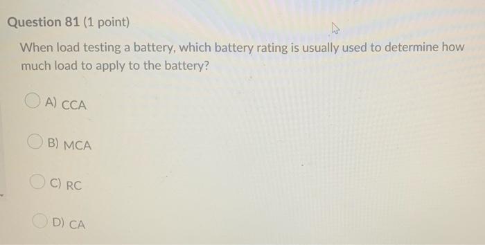 Solved When load testing a battery, which battery rating is | Chegg.com