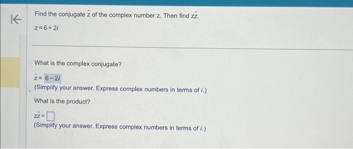 Solved K Find the conjugate z of the complex number z. Then | Chegg.com