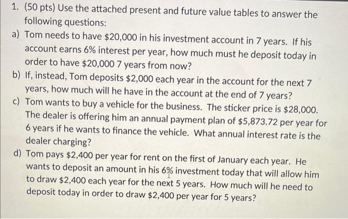 Solved 1. (50 pts) Use the attached present and future value | Chegg.com