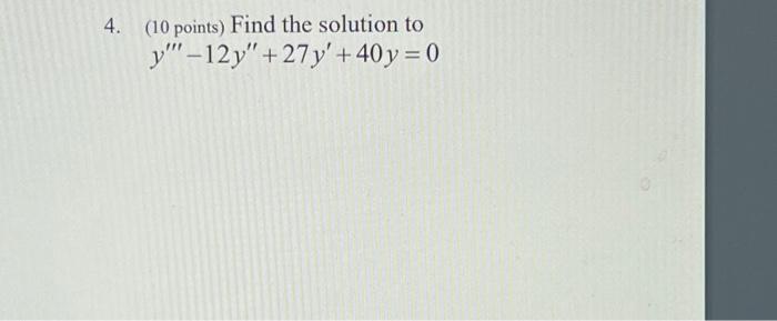 Solved 4. (10 points) Find the solution to | Chegg.com