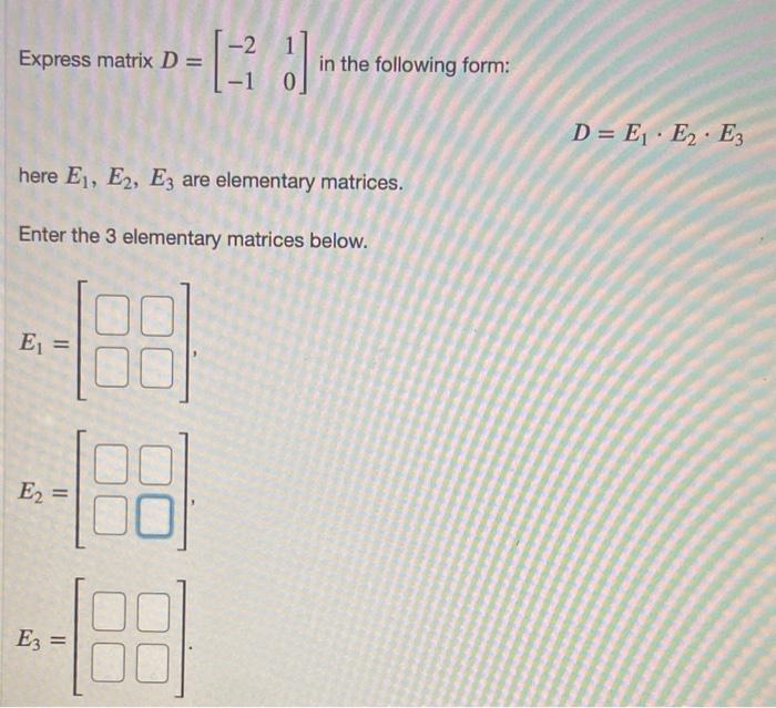 Solved Express matrix D=[−2−110] in the following form: | Chegg.com