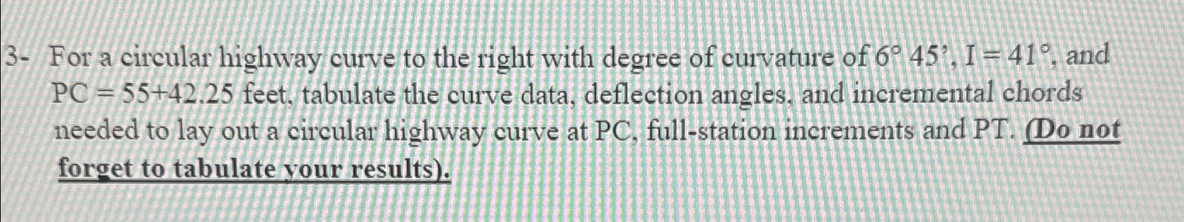 Solved 3- ﻿For a circular highway curve to the right with | Chegg.com