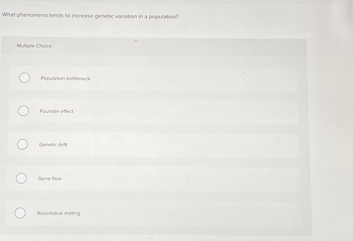 Solved What phenomena tends to increase genetic variation in | Chegg.com