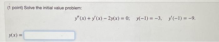 Solved (1 point) Solve the initial value problem: | Chegg.com
