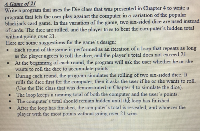 Solved A Game of 21 Write a program that uses the Die class | Chegg.com