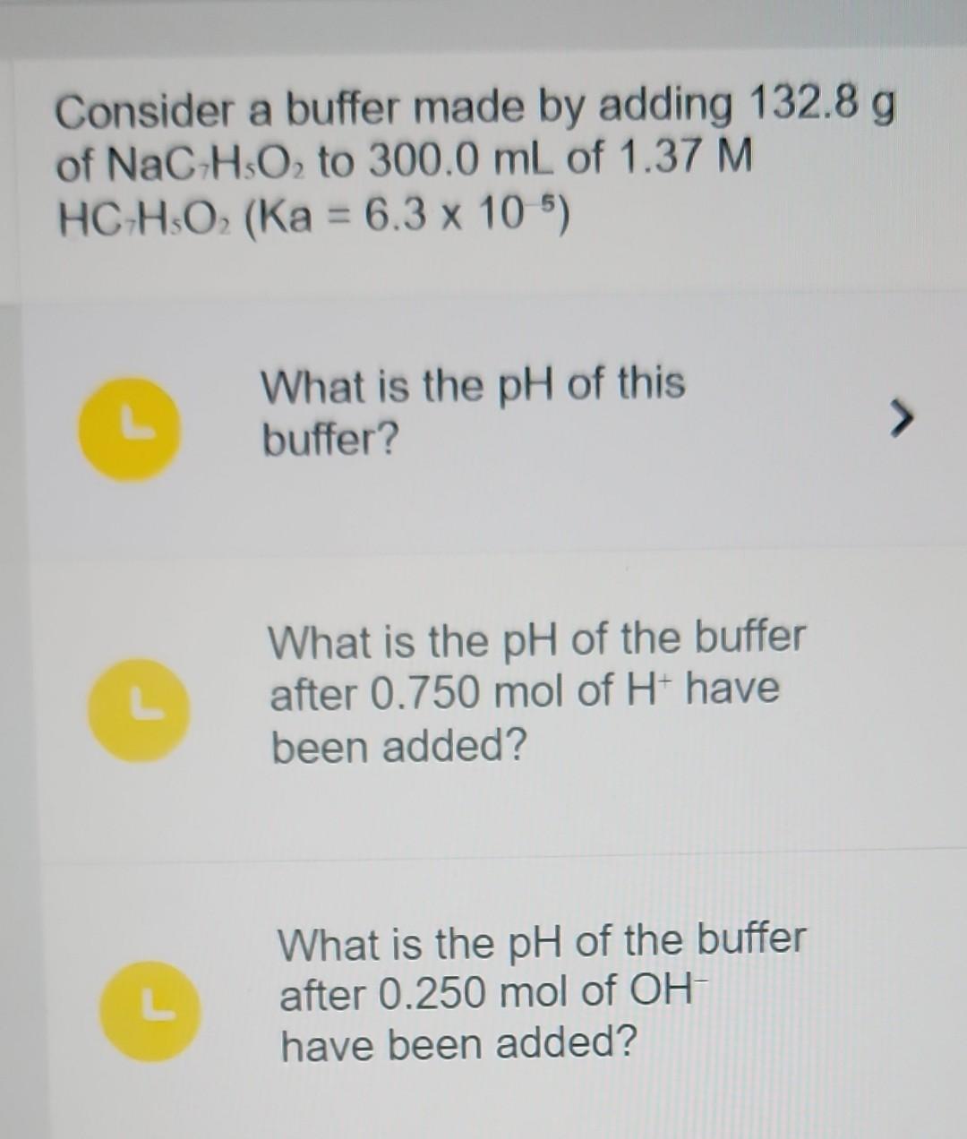 Solved Consider a buffer made by adding 132.8 g of NaC7H5O2 | Chegg.com