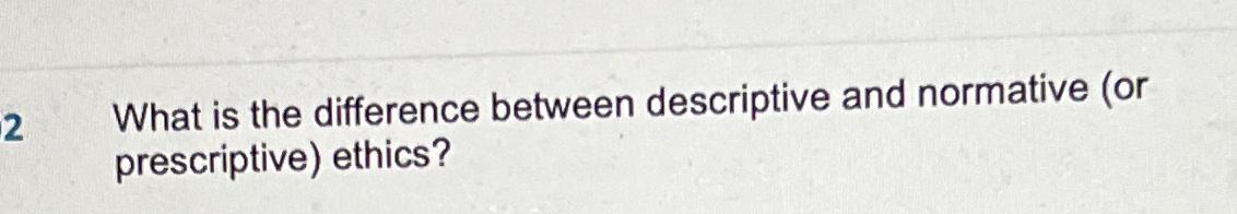 Solved 2 ﻿What is the difference between descriptive and | Chegg.com