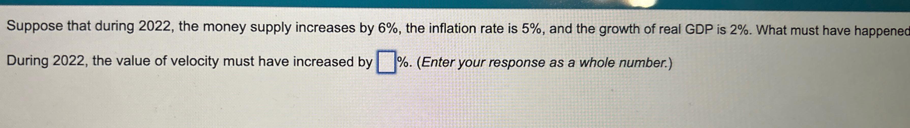 Solved Suppose that during 2022 , ﻿the money supply | Chegg.com
