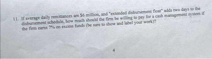 Solved 11. If average daily remittances are $6 million, and | Chegg.com