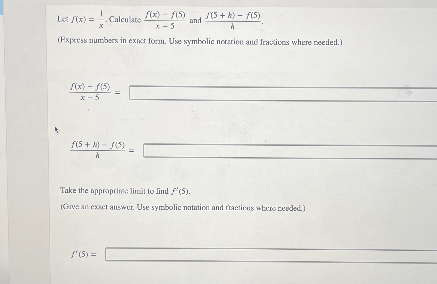 Solved Let f(x)=1x. ﻿Calculate f(x)-f(5)x-5 ﻿and | Chegg.com