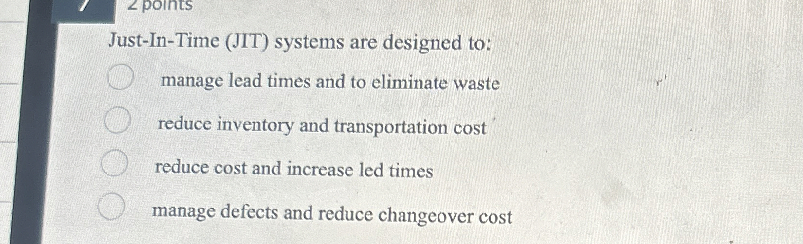 Solved Just-In-Time (JIT) ﻿systems are designed to:manage | Chegg.com