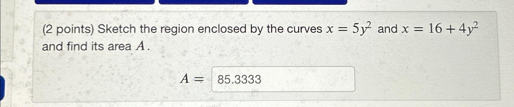 Solved ( 2 ﻿points) ﻿Sketch the region enclosed by the | Chegg.com