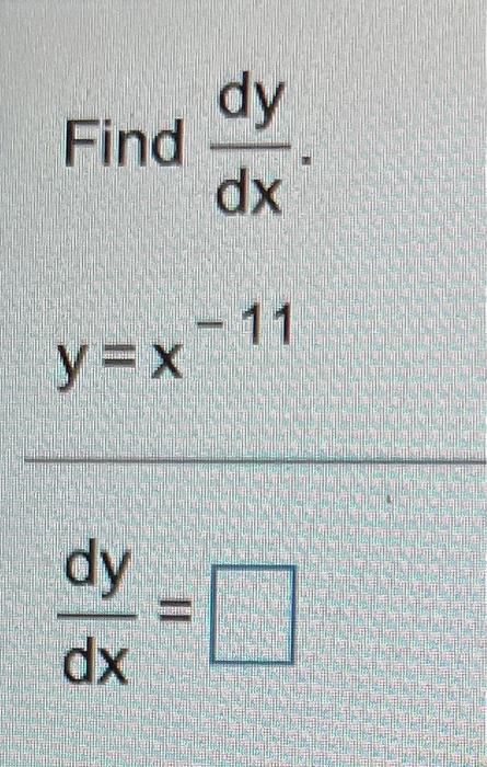 Solved dy Find dx - 11 y = X dy dx II | Chegg.com