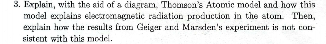 Explain, with the aid of a diagram, Thomson's Atomic | Chegg.com