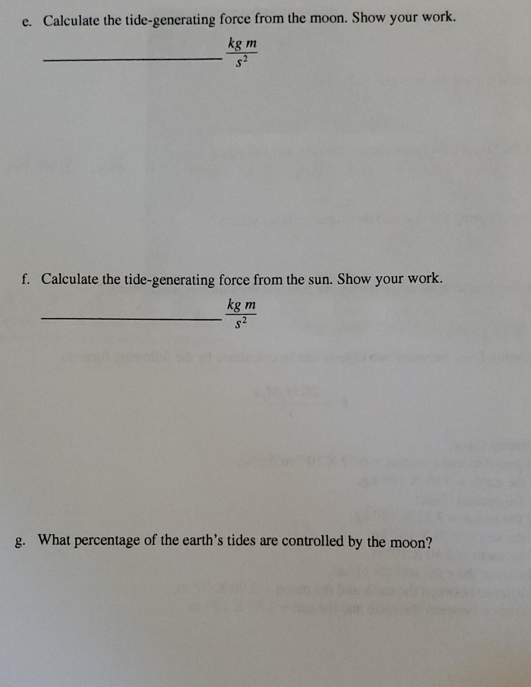 Solved e. Calculate the tide-generating force from the moon. | Chegg.com
