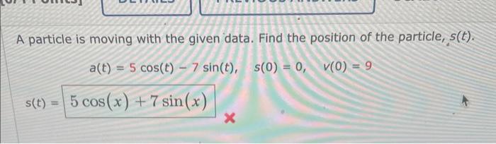 Solved A particle is moving with the given data. Find the | Chegg.com