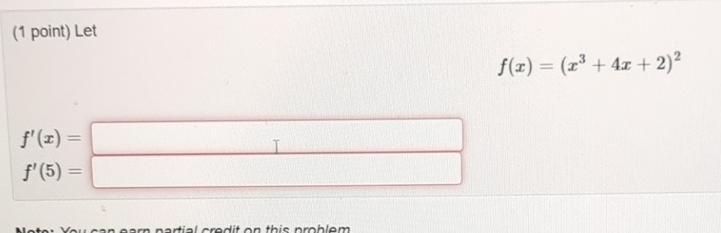 Solved (1 ﻿point) ﻿Letf(x)=(x3+4x+2)2f'(x)=f'(5)= | Chegg.com