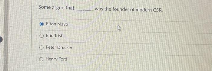 Solved Some argue that was the founder of modern CSR. Elton | Chegg.com