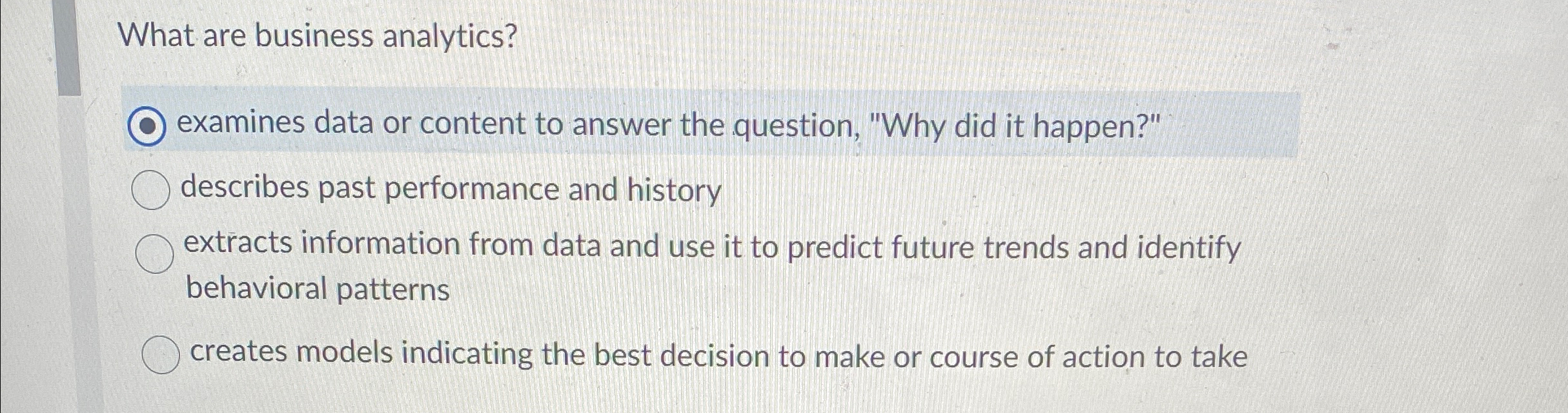 Solved What are business analytics?examines data or content | Chegg.com