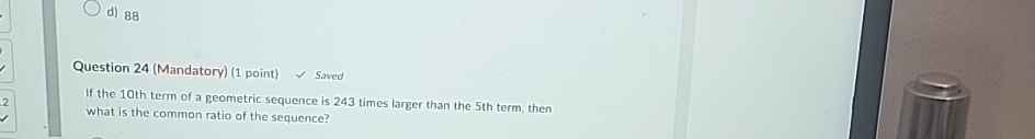 Solved d) 88Question 24 (Mandatory) (1 ﻿point) ﻿SavedIf the | Chegg.com