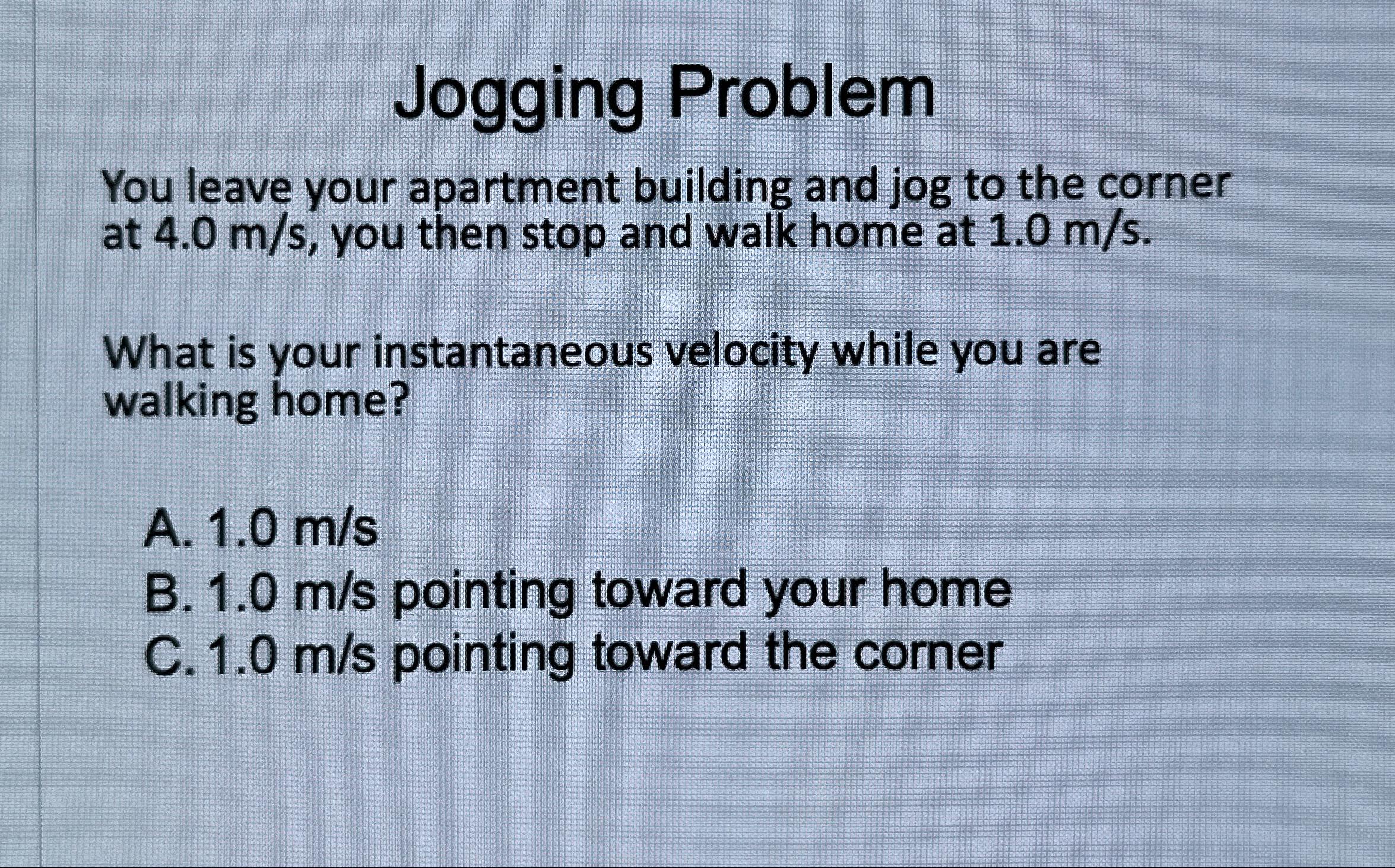 Solved Jogging ProblemYou leave your apartment building and | Chegg.com