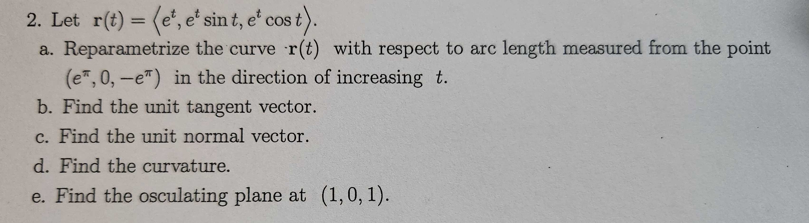 Solved Let r(t)=(:et,etsint,etcost:).a. ﻿Reparametrize the | Chegg.com