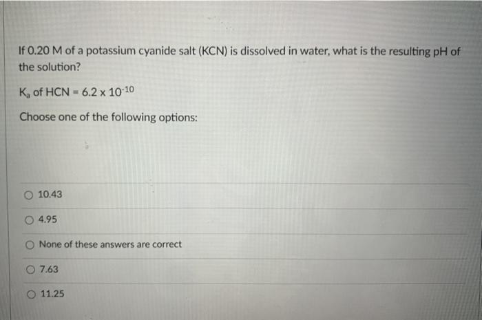 Solved If 0.20 M of a potassium cyanide salt (KCN) is | Chegg.com