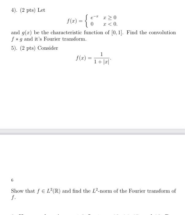 4). (2 pts) Let f(x)={e−x0x≥0x