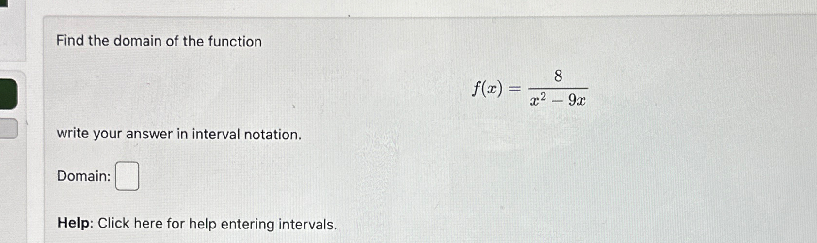 Solved Find The Domain Of The Functionf X 8x2 9xwrite Your
