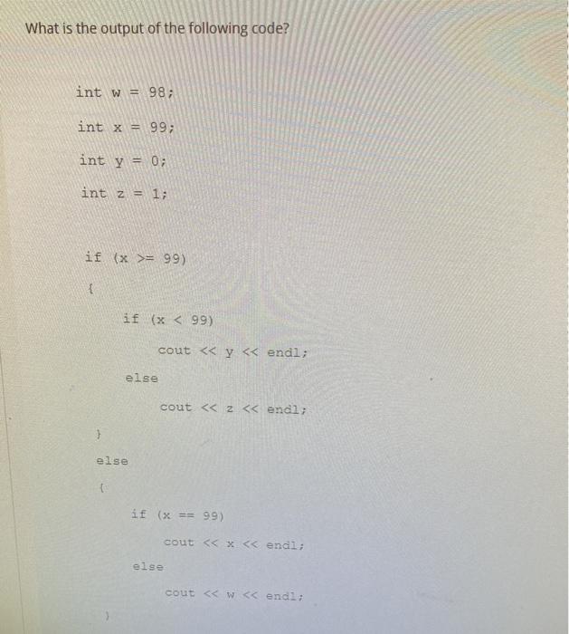 Solved What is the output of the following code? int w = 98; | Chegg.com