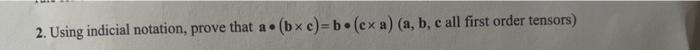 Solved 2. Using indicial notation, prove that | Chegg.com Solved 2. Using indicial notation, prove that | Chegg.com