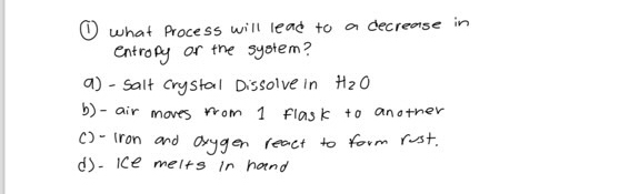 Solved (i) ﻿what Process will lead to a decrease in entropy | Chegg.com