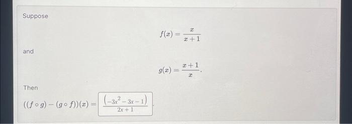 Solved Suppose f(x)=x+1x and g(x)=xx+1 Then | Chegg.com