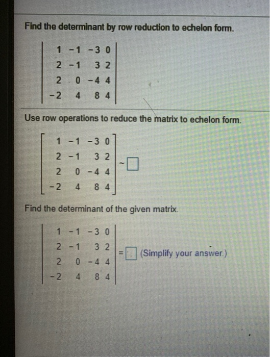 Solved Find the determinant by row reduction to echelon | Chegg.com