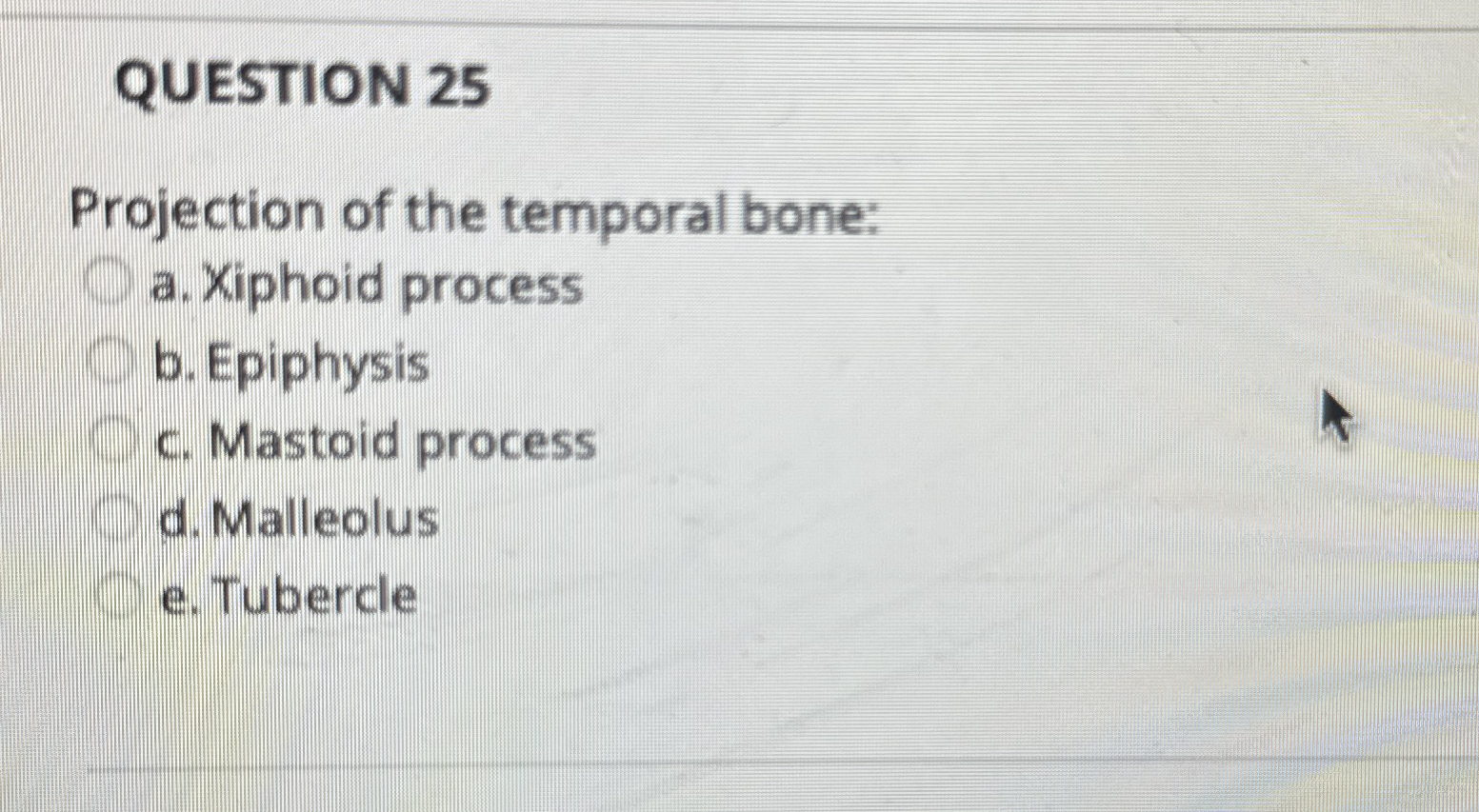 Solved QUESTION 25Projection of the temporal bone:a. | Chegg.com