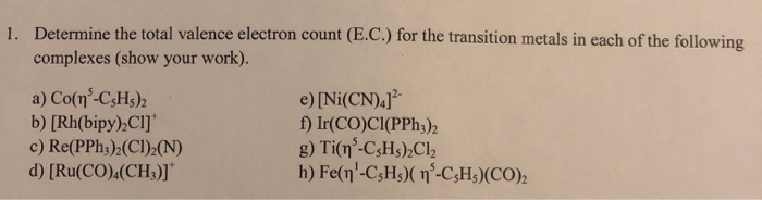 Solved 1. Determine the total valence electron count (E.C.) | Chegg.com