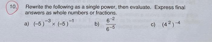 Solved 10. Rewrite the following as a single power, then | Chegg.com
