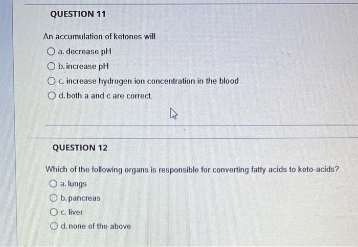 Solved An accumulation of ketones will a. decrease pH b. | Chegg.com
