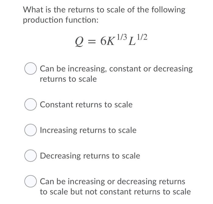 Solved What is the returns to scale of the following | Chegg.com