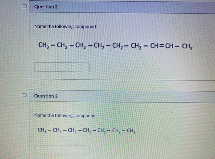 Solved Question 2 Name the following compound: CH3 - CH2 - | Chegg.com