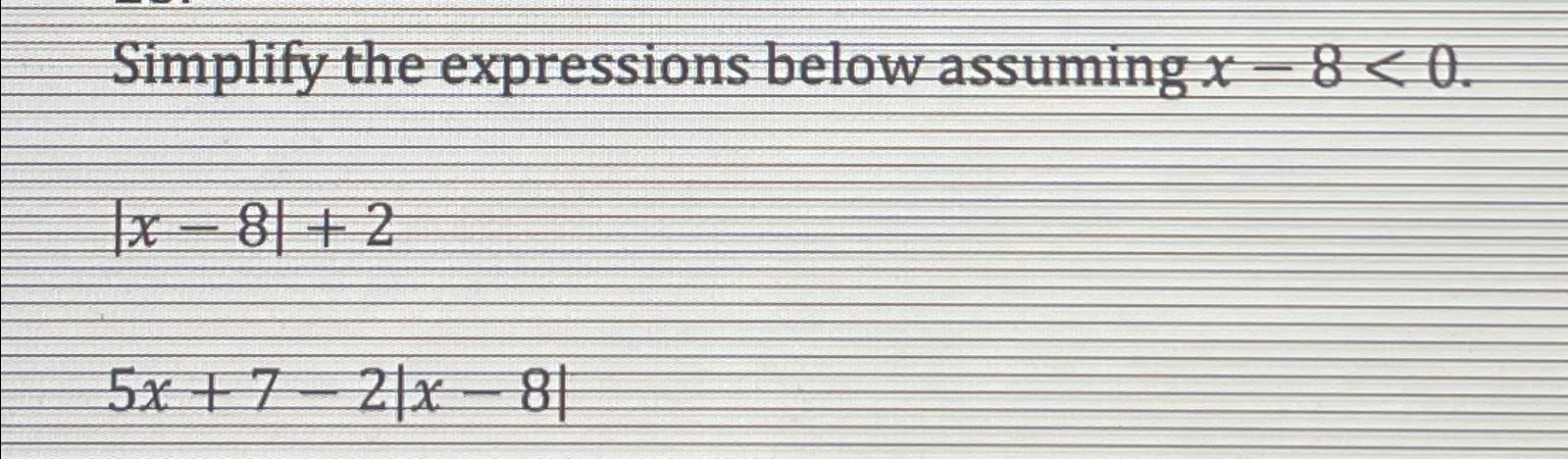 Solved Simplify the expressions below assuming | Chegg.com